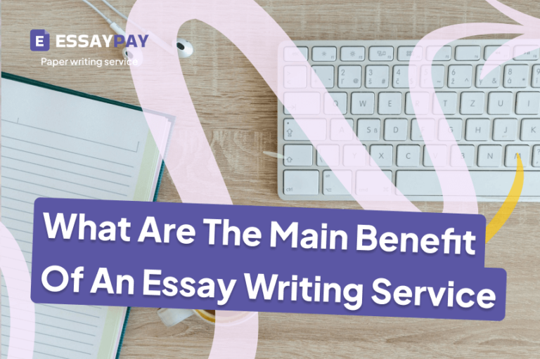 Top Benefits of Using an Essay Writing Service